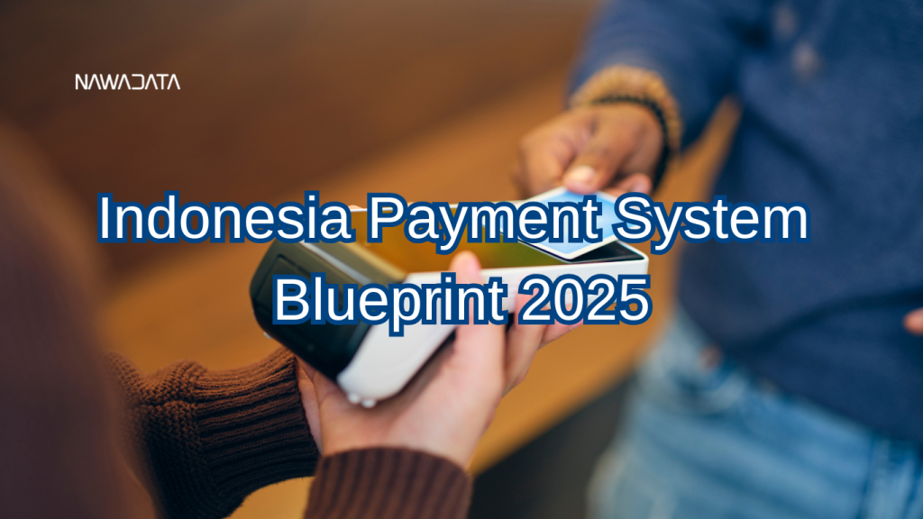 Indonesia Payment System Blueprint 2025: Accelerating Economic and ...